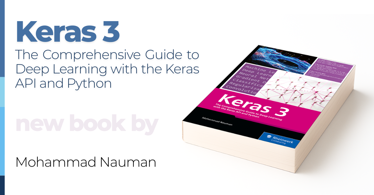 Keras 3 - The Comprehensive Guide to Deep Learning with the Keras API and Python | Book ...